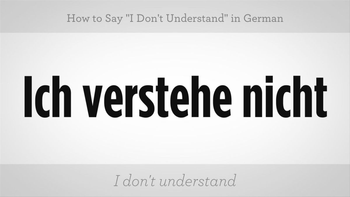How To Say I Don t Understand In German Howcast how-to-say-i-don-t-understand-in-german-howcast